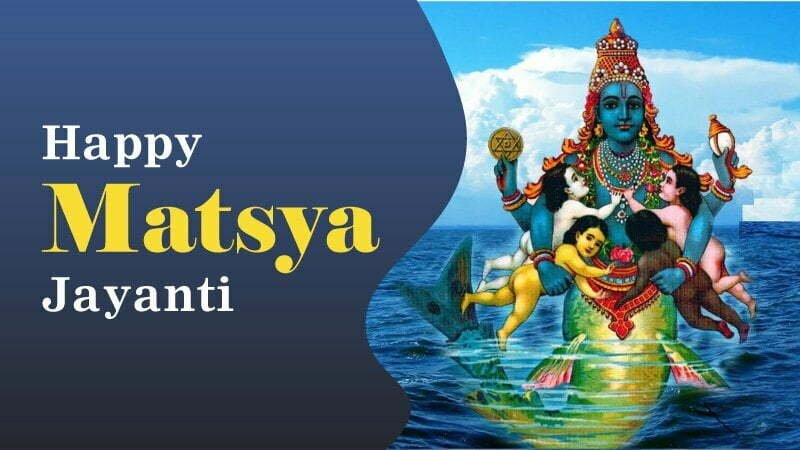 Matsya Jayanti 2022 Date, Times, History, Significance And Quotes ...