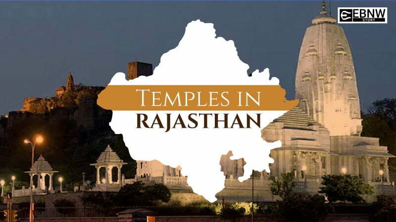 Top 10 Most Popular Temples In Rajasthan - EBNW Story