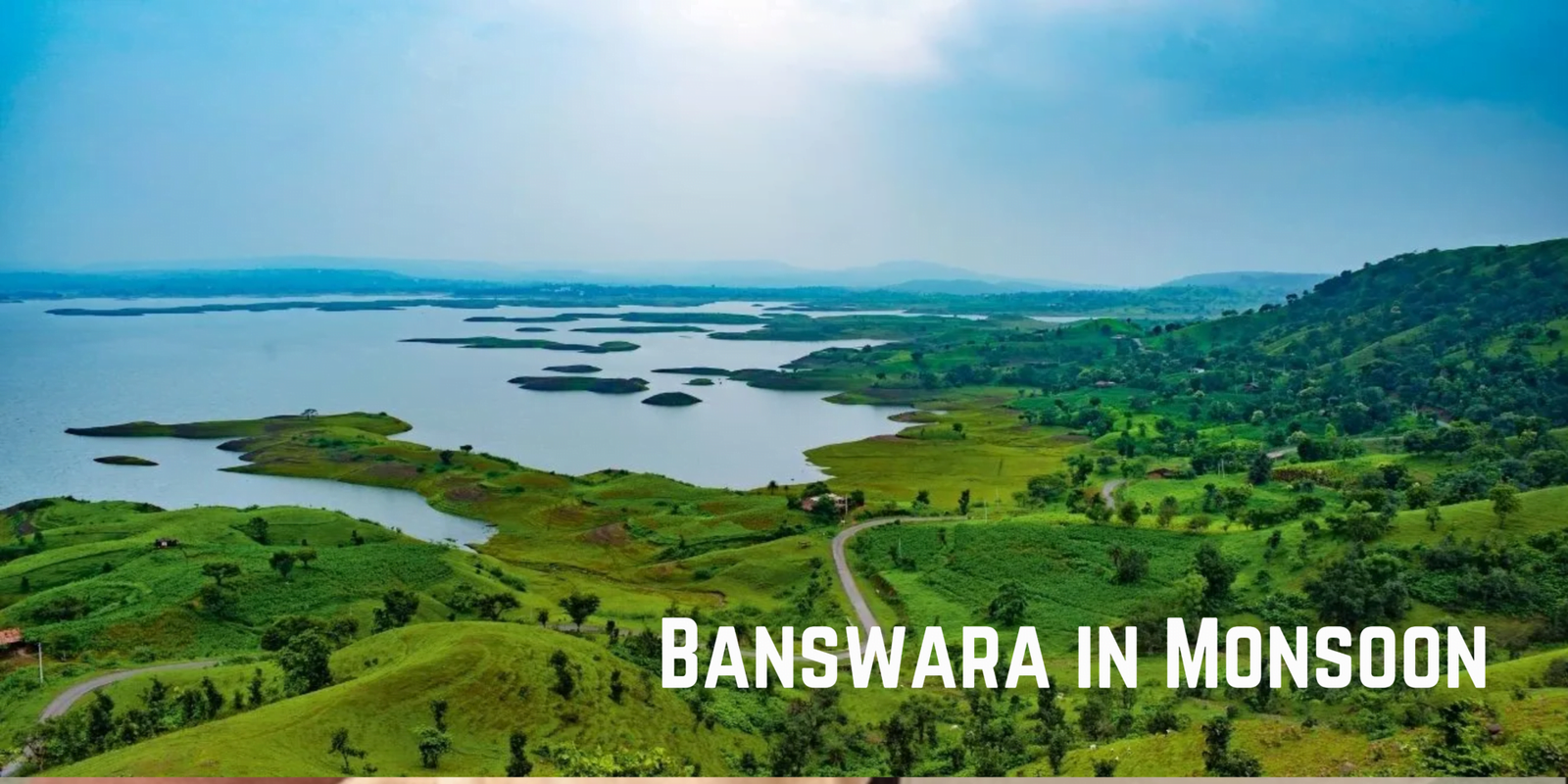 Banswara: City Of A Hundred Islands - EBNW Story