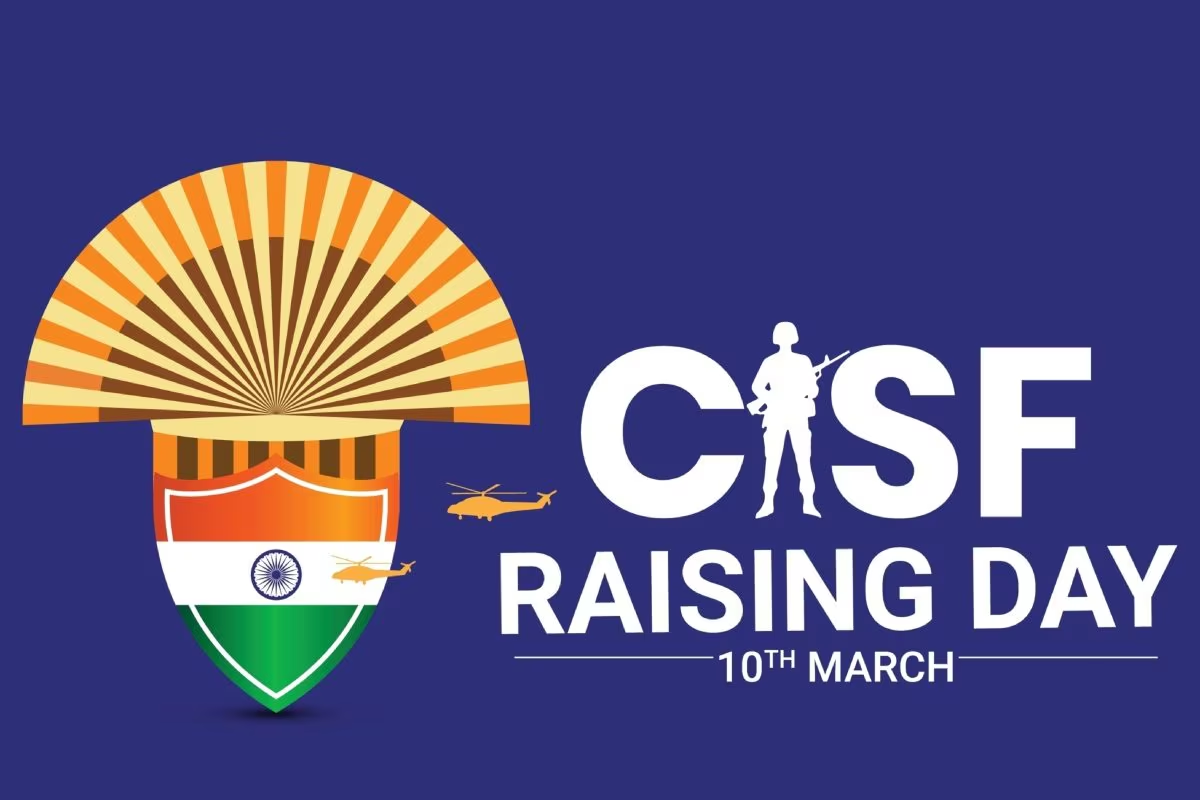 CISF Raising Day 2026: Celebrating 57 Years Of India’s Industrial ...